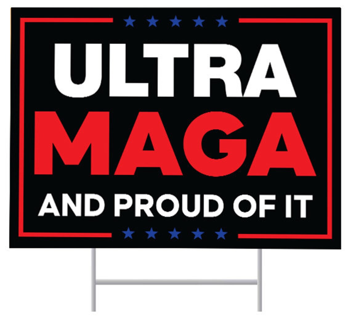 Ultra Maga Yard Sign Ultra Maga and Proud of It Sign - Etsy