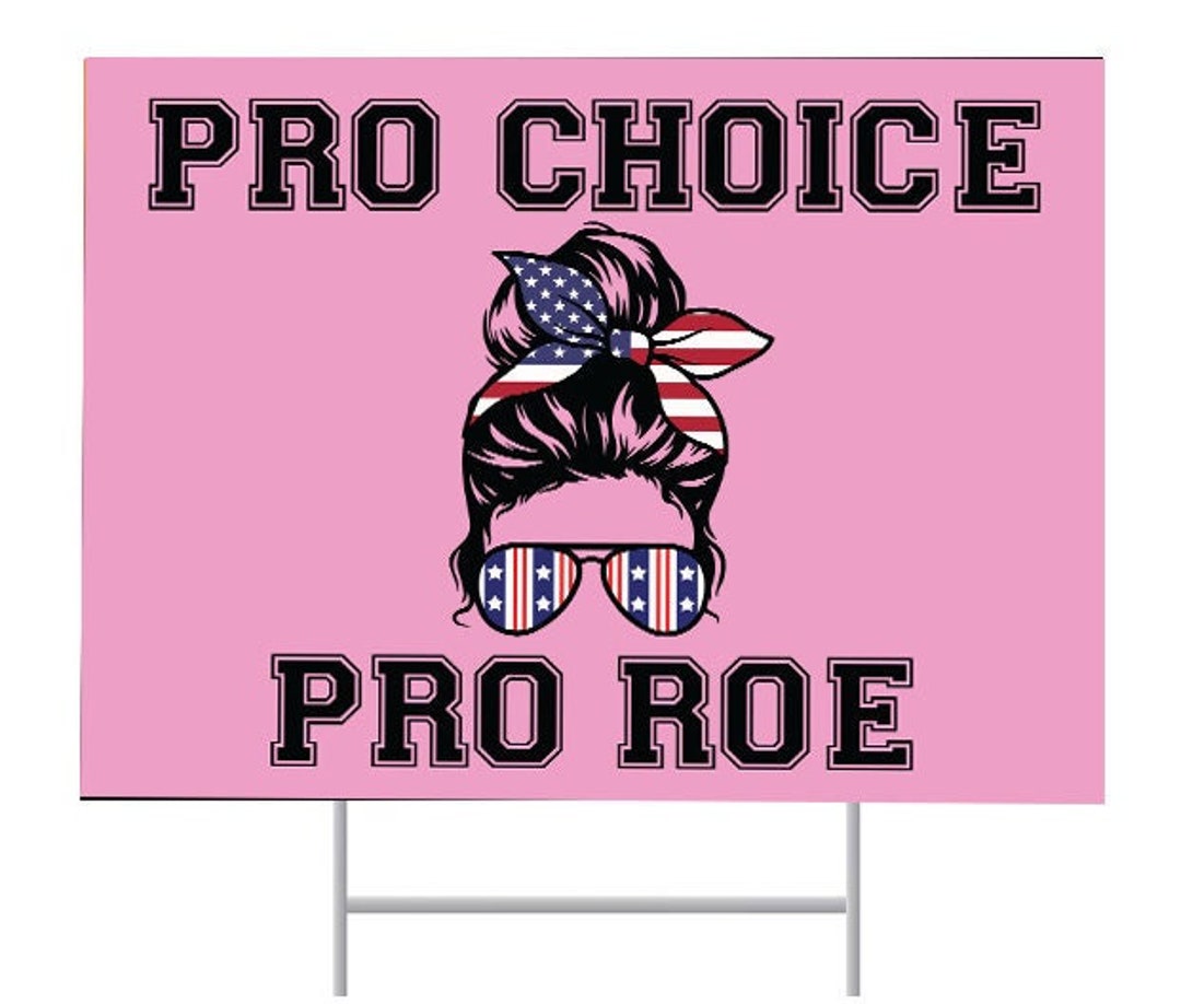 Pro Choice Yard Sign Sign, Pro Roe Sign, Protect Roe Vs Wade, Women's ...