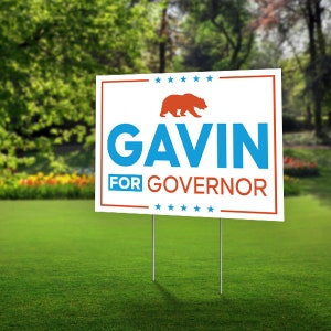 Gavin Newsom for Governor Yard Sign, Gavin Newsom Sign, California ...