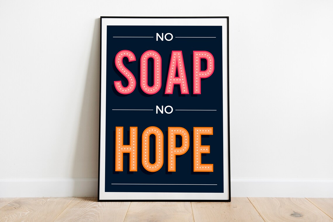 No Soap No Hope Bathroom Print Wall Art Toilet Decor - Etsy UK