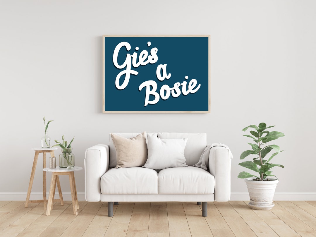 Gie’s a Bosie Print | Scottish Saying Wall Art, Scotland Hug Quote ...