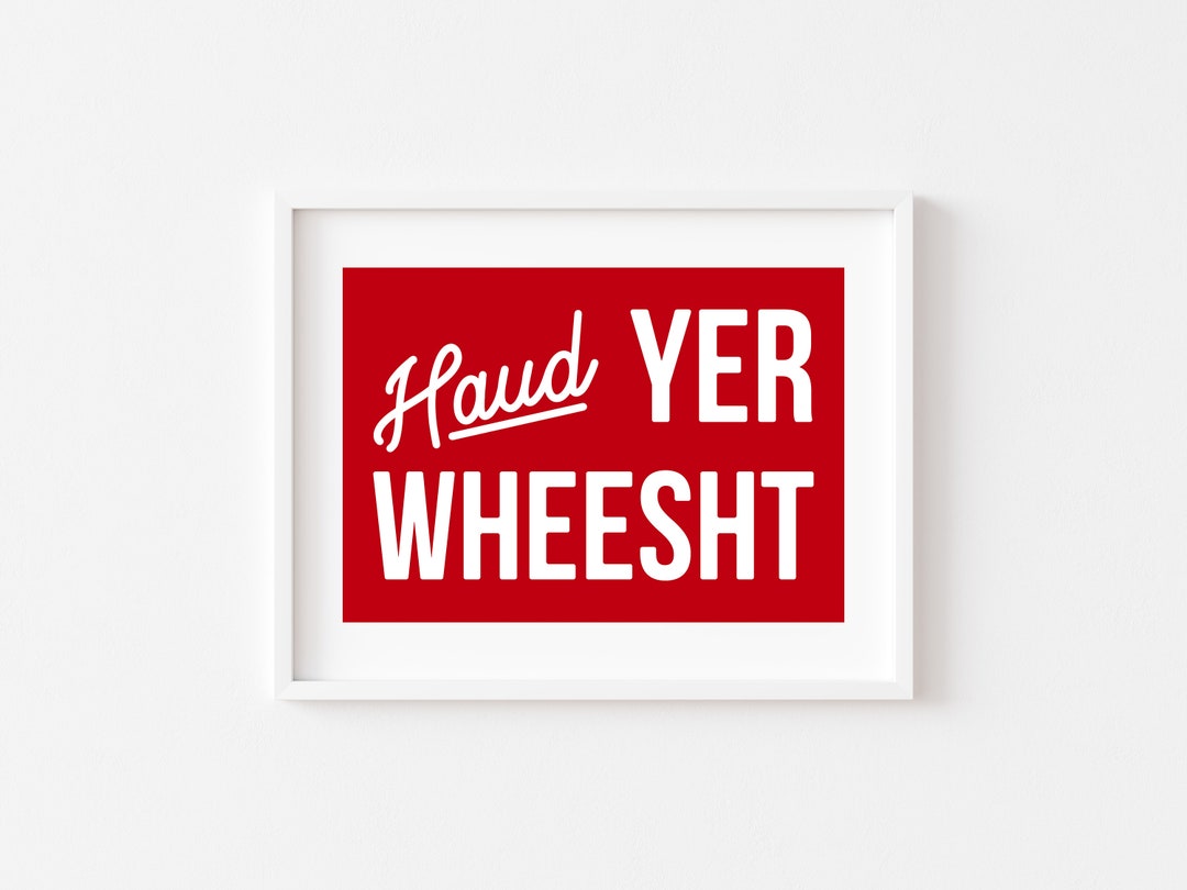 Haud Yer Wheesht Scottish Print Wall Art Red Prints - Etsy