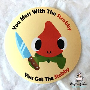 STRABBY STICKERS | You Mess With the Strabby... You Get the Stabby ...