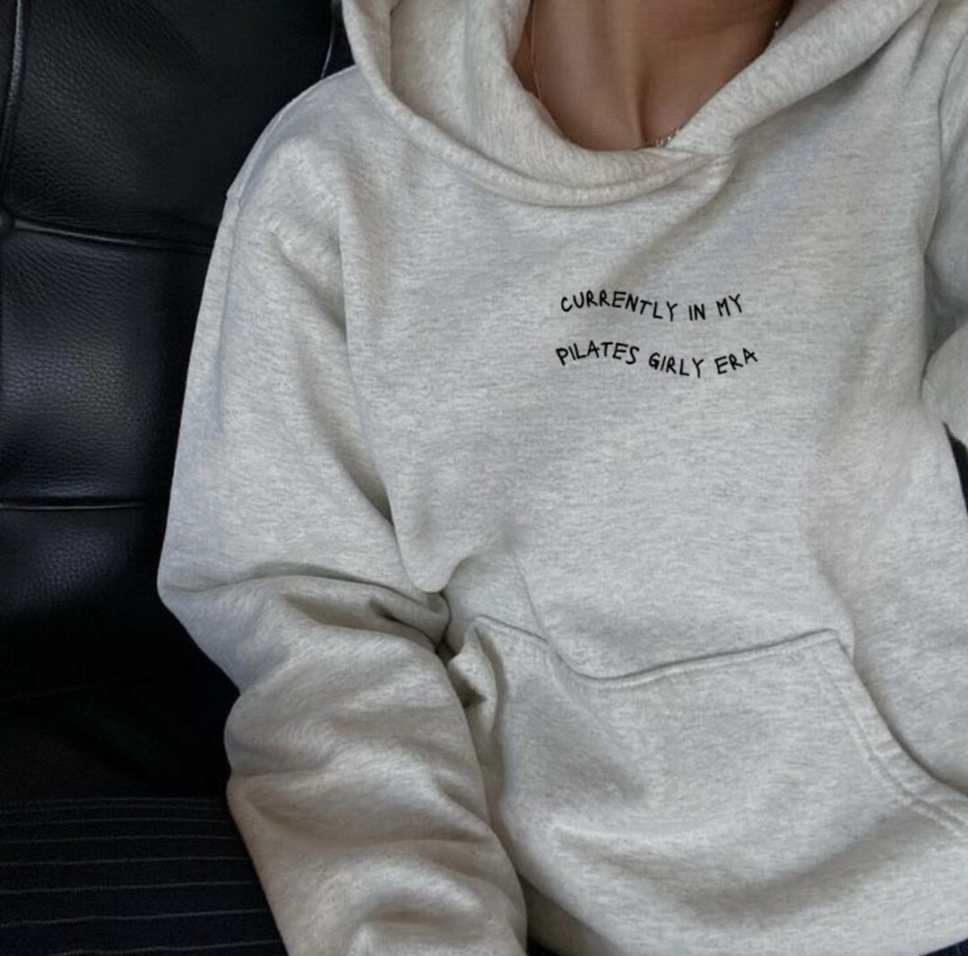 Currently in My Pilates Girly Era Hoodie / Pilates Lover Pinterest ...