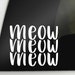 Meow Meow Meow Decal, Cat Sticker, Cute Cat Decal, Cat Decal, Cat Mom ...