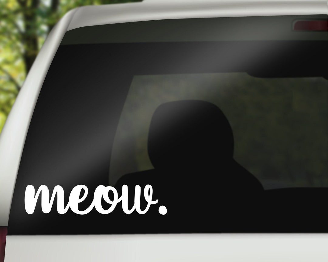 Meow Decal, Meow Sticker, Cat Decal, Cat Sticker, Car Decal, Cat Mom ...