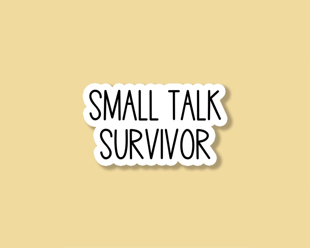 Small Talk Survivor Sticker, Funny Sticker, Introvert Sticker ...