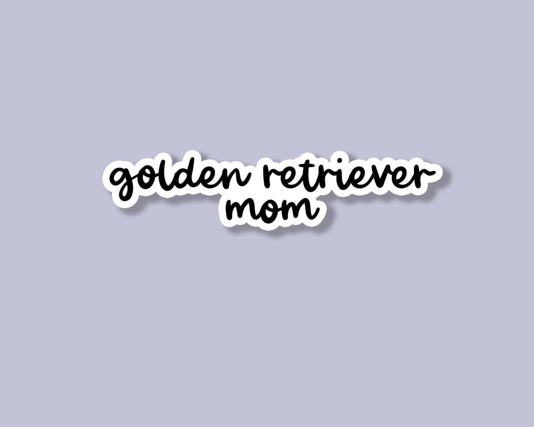 Golden Retriever Mom Sticker, Golden Mom Sticker, Golden Mama, Golden ...