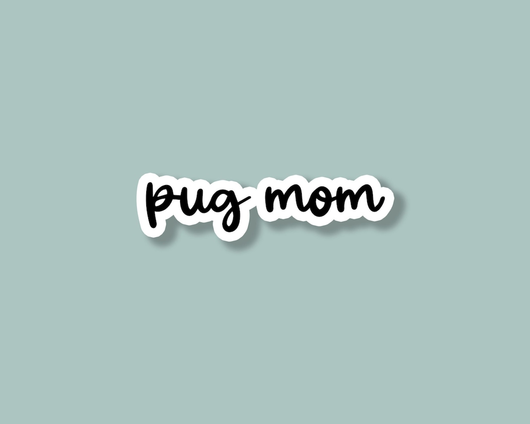 Pug Mom Sticker, Pug Sticker, Pug Mama, Pug Mom, Dog Mom Sticker, Water ...