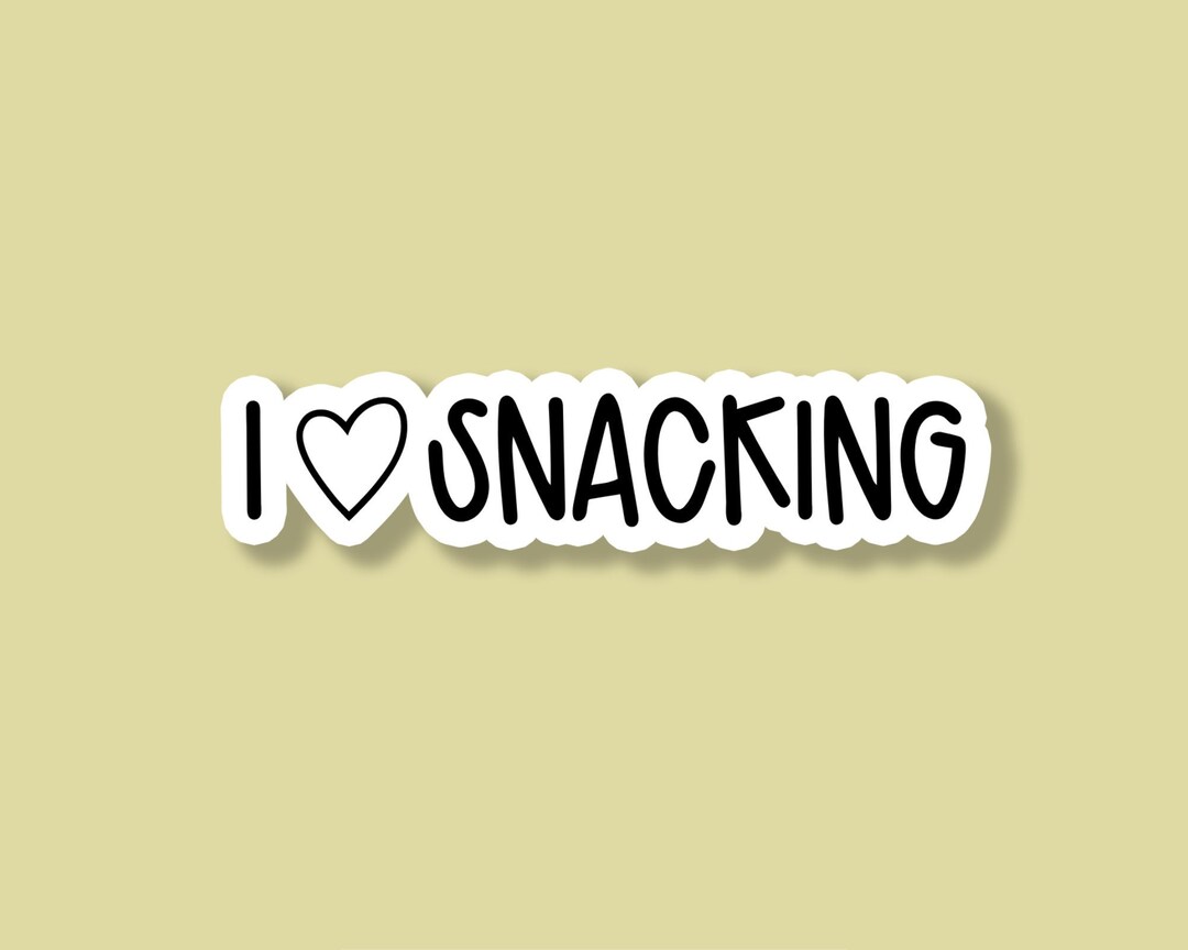 I Love Snacking Sticker, Snacking Sticker, Foodie Sticker, Funny ...