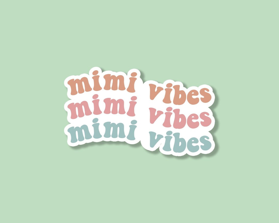 Mimi Vibes Sticker, Mimi Sticker, Grandma Sticker, Mimi Laptop Sticker ...