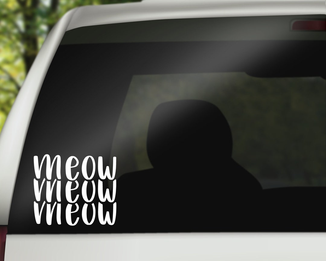 Meow Meow Meow Decal, Cat Sticker, Cute Cat Decal, Cat Decal, Cat Mom ...