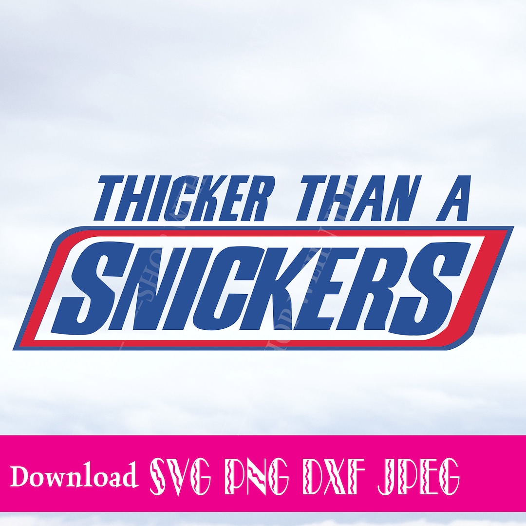Thicker Than A Snickers Svg, Thicker Than Snicker Png, Snickers, Cameo ...