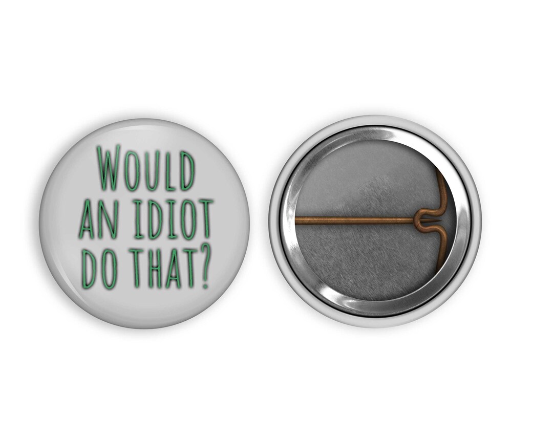Would an Idiot Do That Dwight Schrute Quote, the Office, the Office 1 ...
