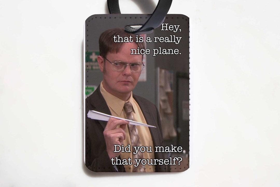 The Office Luggage Tag - Dwight Schrute Quote - That's A Nice Plane ...