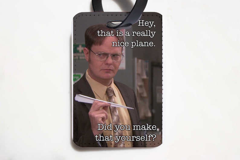The Office Luggage Tag - Dwight Schrute Quote - That's A Nice Plane ...