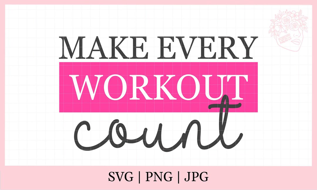Make Every Workout Count Svg, Workout Svg, Fitness Svg, Exercise Svg ...