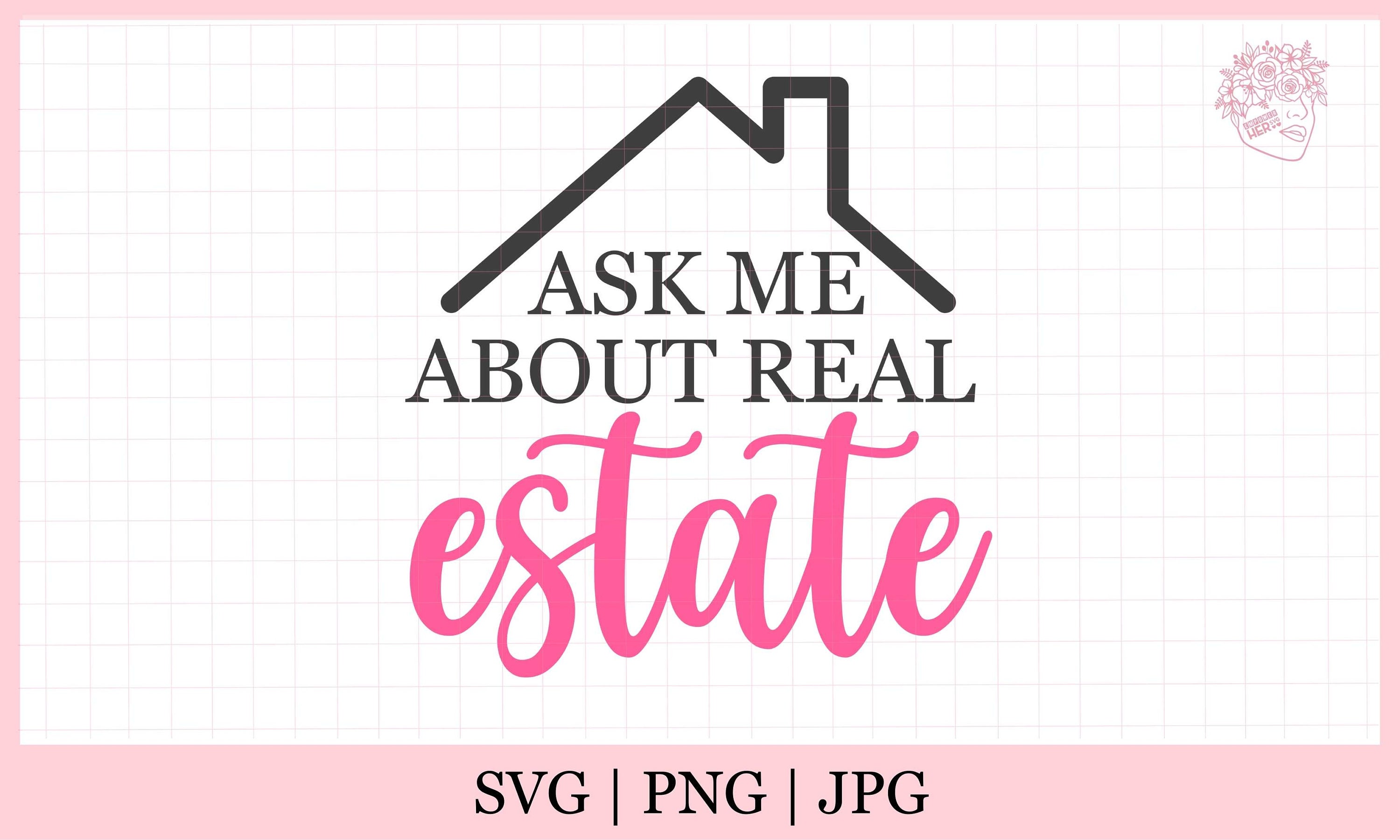 Ask Me About Real Estate Svg, Realtor Life Svg, Realtor Sublimation ...