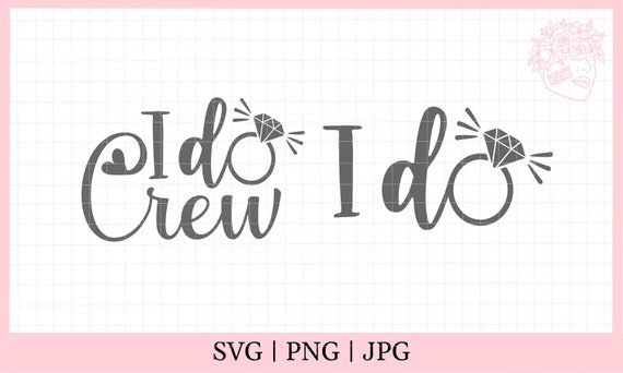 I Do Crew Svg I Do Svg I Do Crew Cut File Bridal Party Svg - Etsy