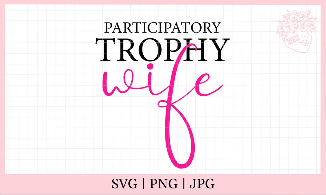 Participation Trophy Wife SVG - Etsy