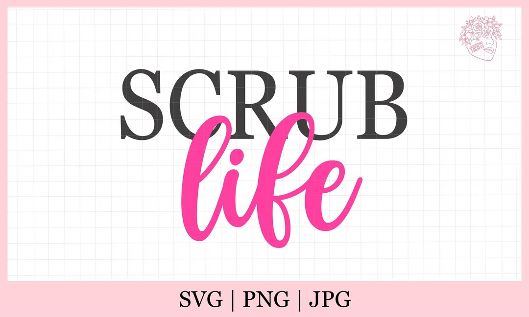 Scrub Life Svg, Nurse Svg, Nurse Quote Svg - Etsy