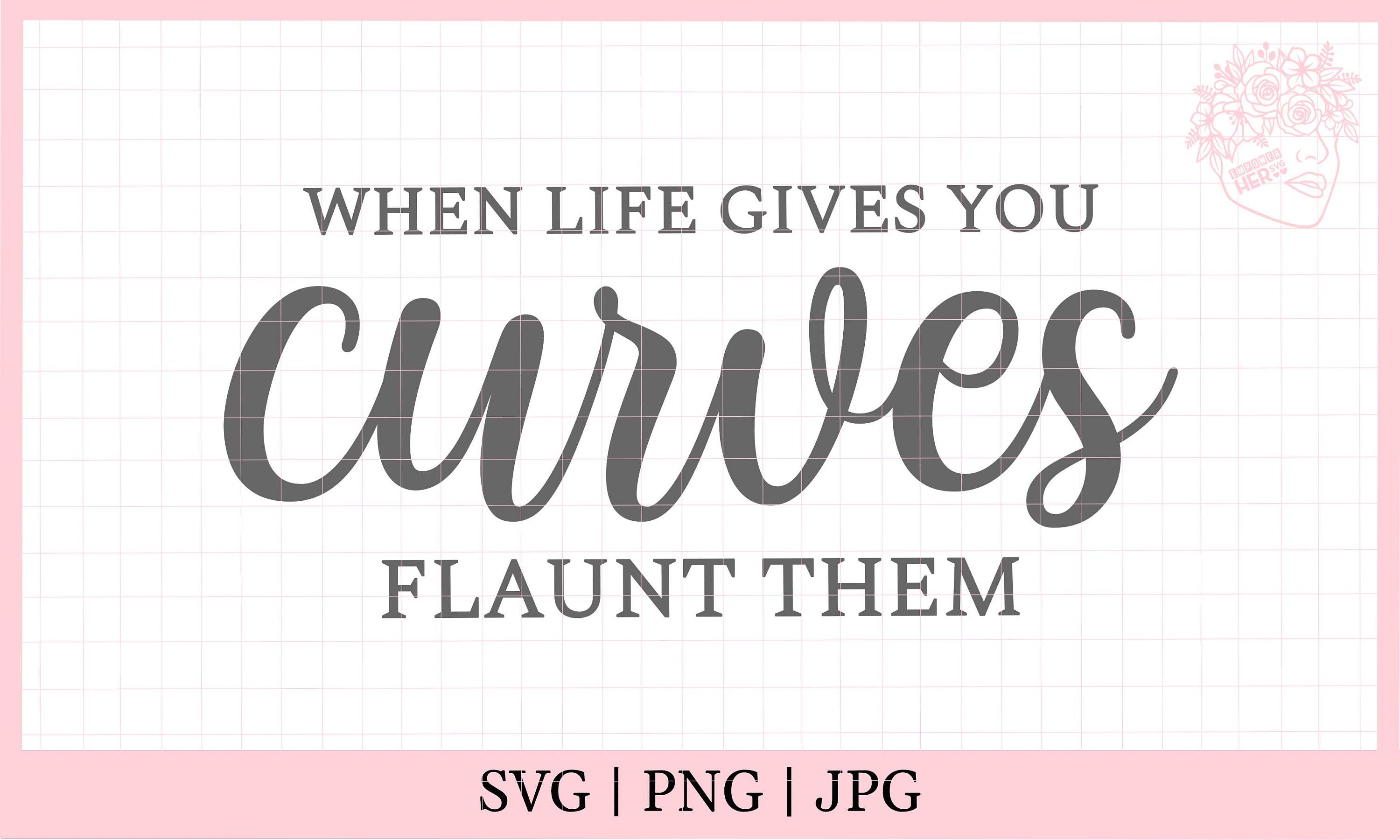 When Life Gives You Curves Svgcurvy Svg Curves Svg Thick - Etsy Australia