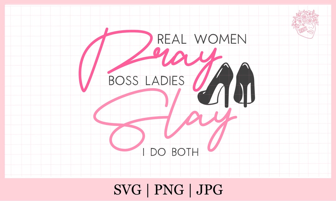 Real Women Pray Svg, Strong Women Svg, Entrepreneur Svg, Boss Lady Svg ...