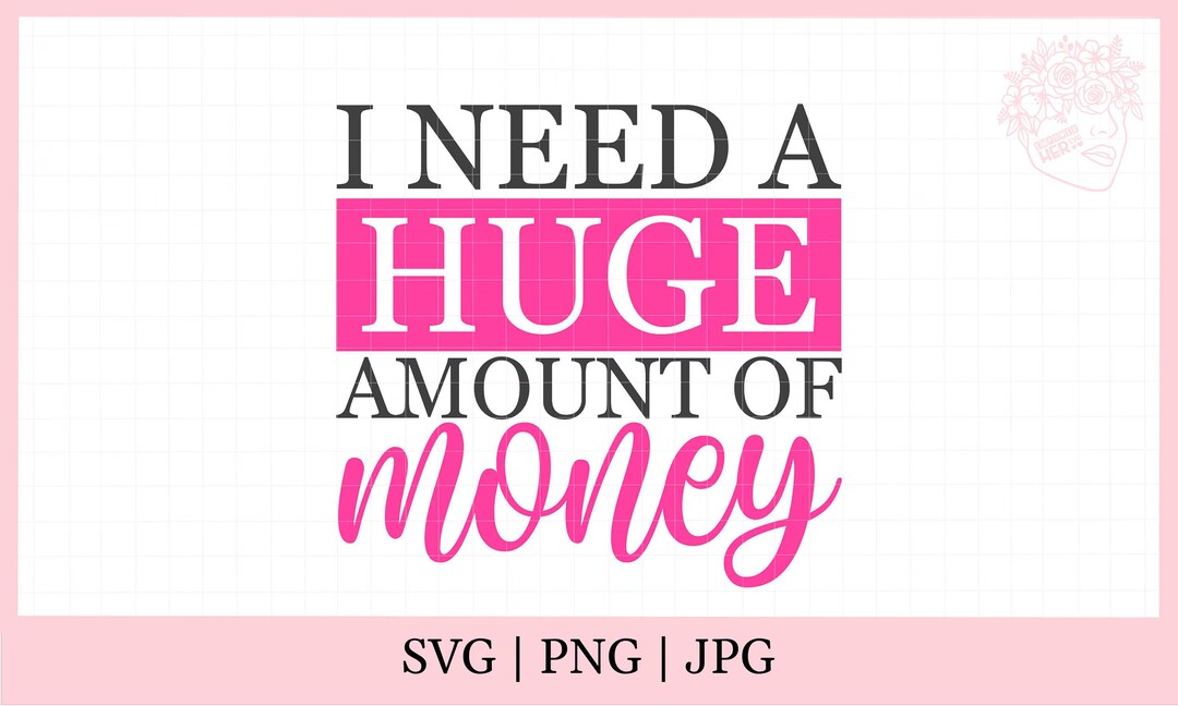 I Need A Hug Funny Svg I Need A Huge Amount of Money Svg - Etsy
