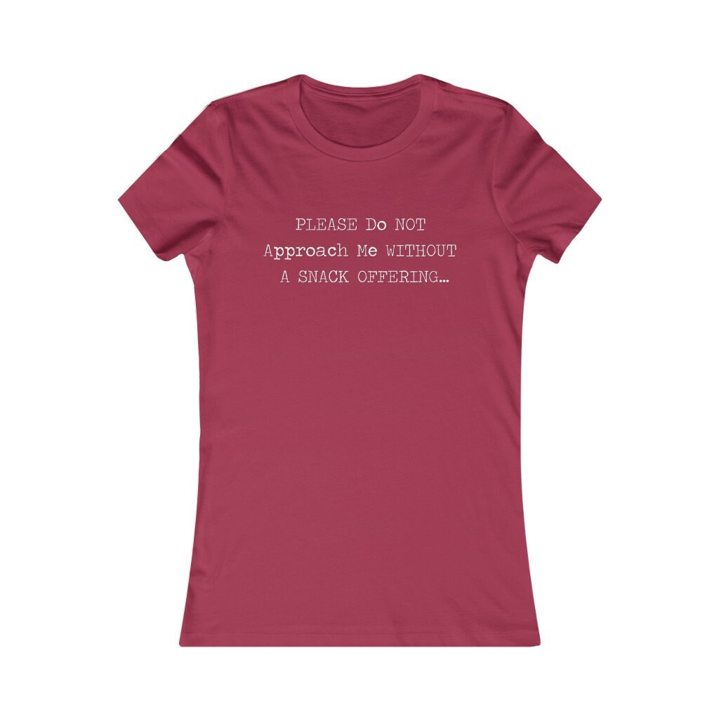 Please Do NOT Approach Me Without A Snack Offering Shirt I - Etsy
