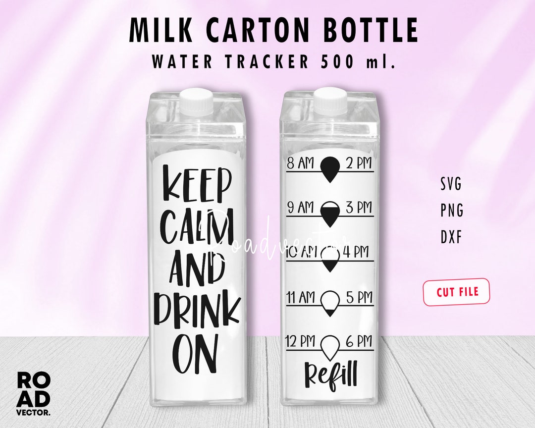 Keep Calm and Drink on Svg, Milk Carton Bottle Time Tracker Svg, Water ...
