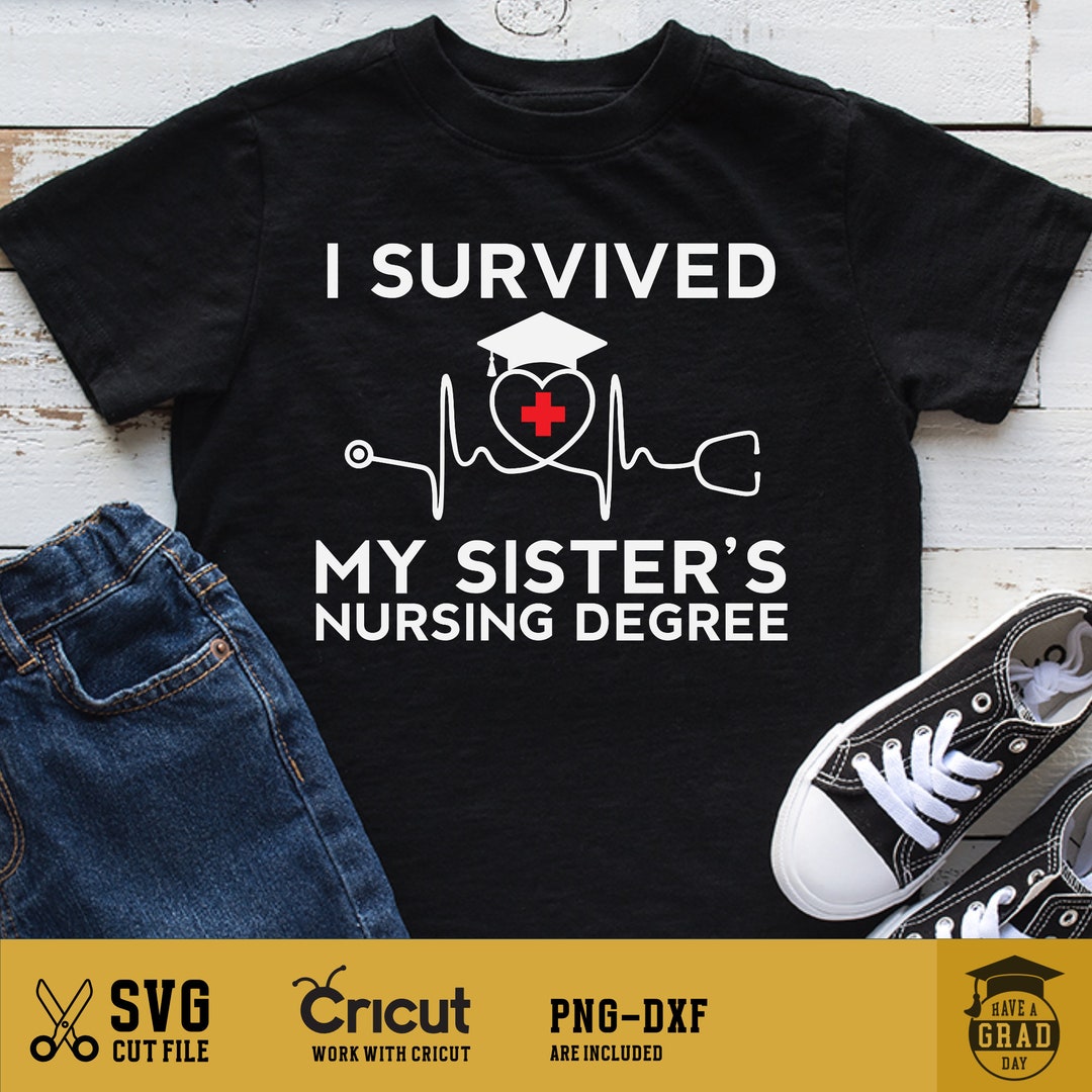 I Survived My Sister's Nursing Degree, Funny Sister Brother of Sister ...