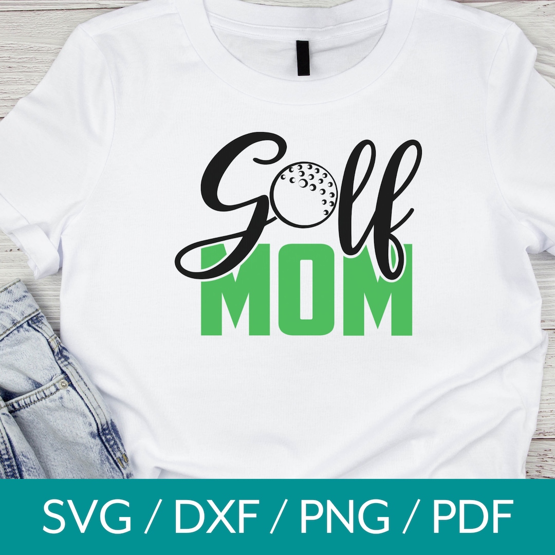 Golf Svg, Golf Mom Design, Golfing Svg File, Golf Shirt Design, Funny ...