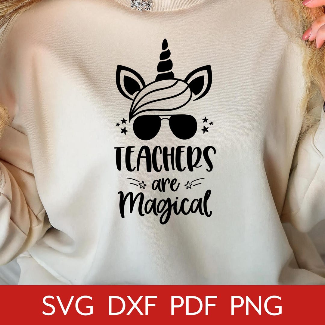 Teachers Are Magical Unicorn SVG, Teacher Life, Gift for Teacher ...