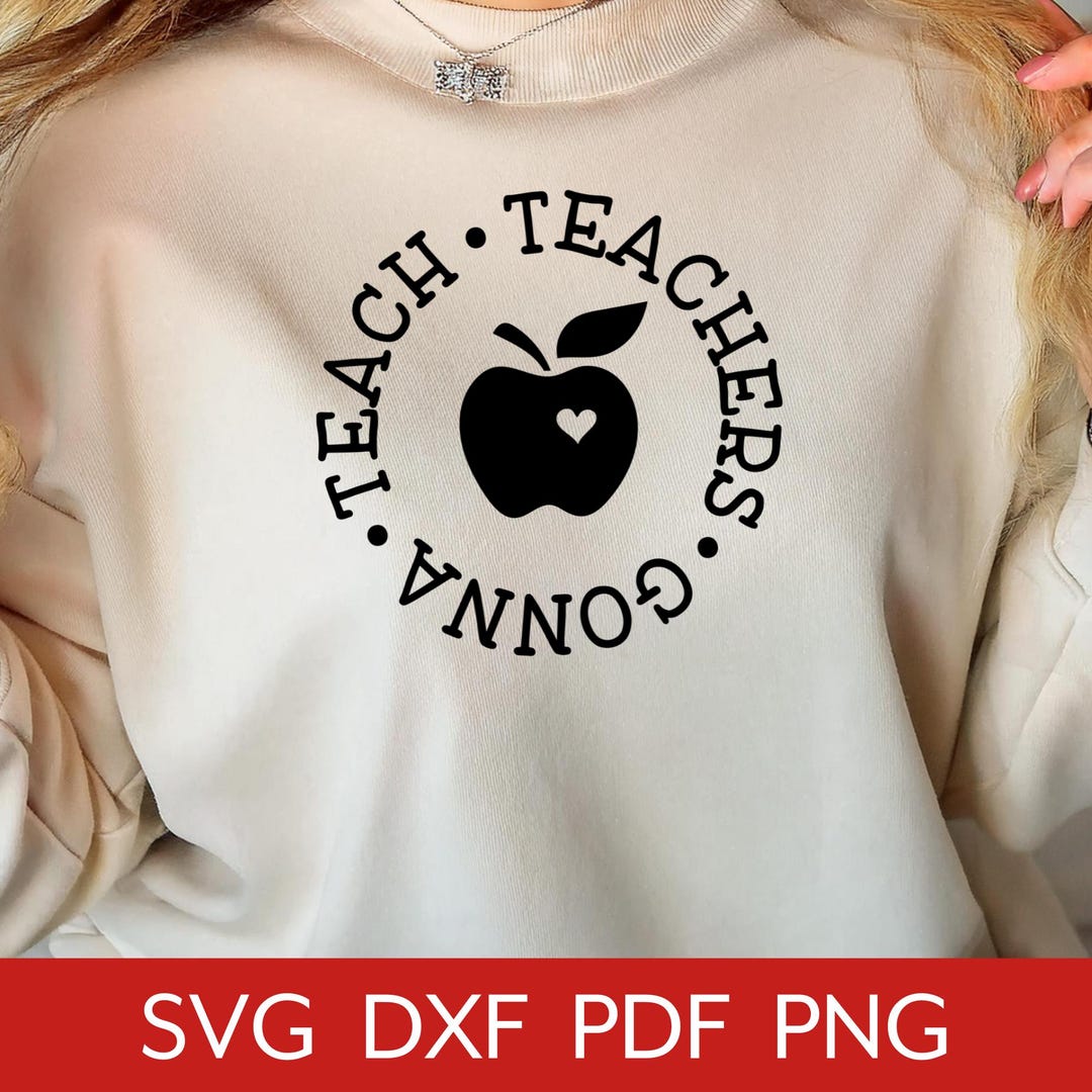 Teachers Gonna Teach SVG, Teacher SVG, Gift for Teacher, Teaching PNG ...
