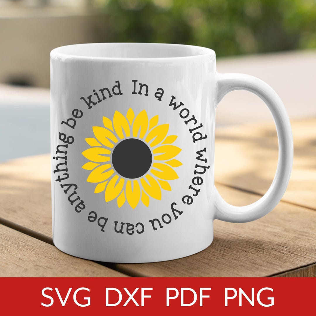 In A World Where You Can Be Anything Be Kind SVG PNG DXF, Kindness ...