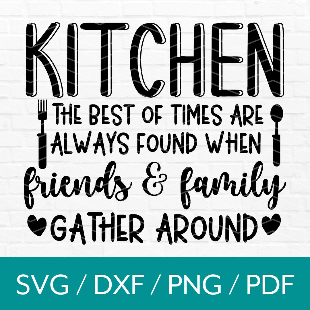 Farmhouse Kitchen Svg, Kitchen Friends & Families Gather Around ...