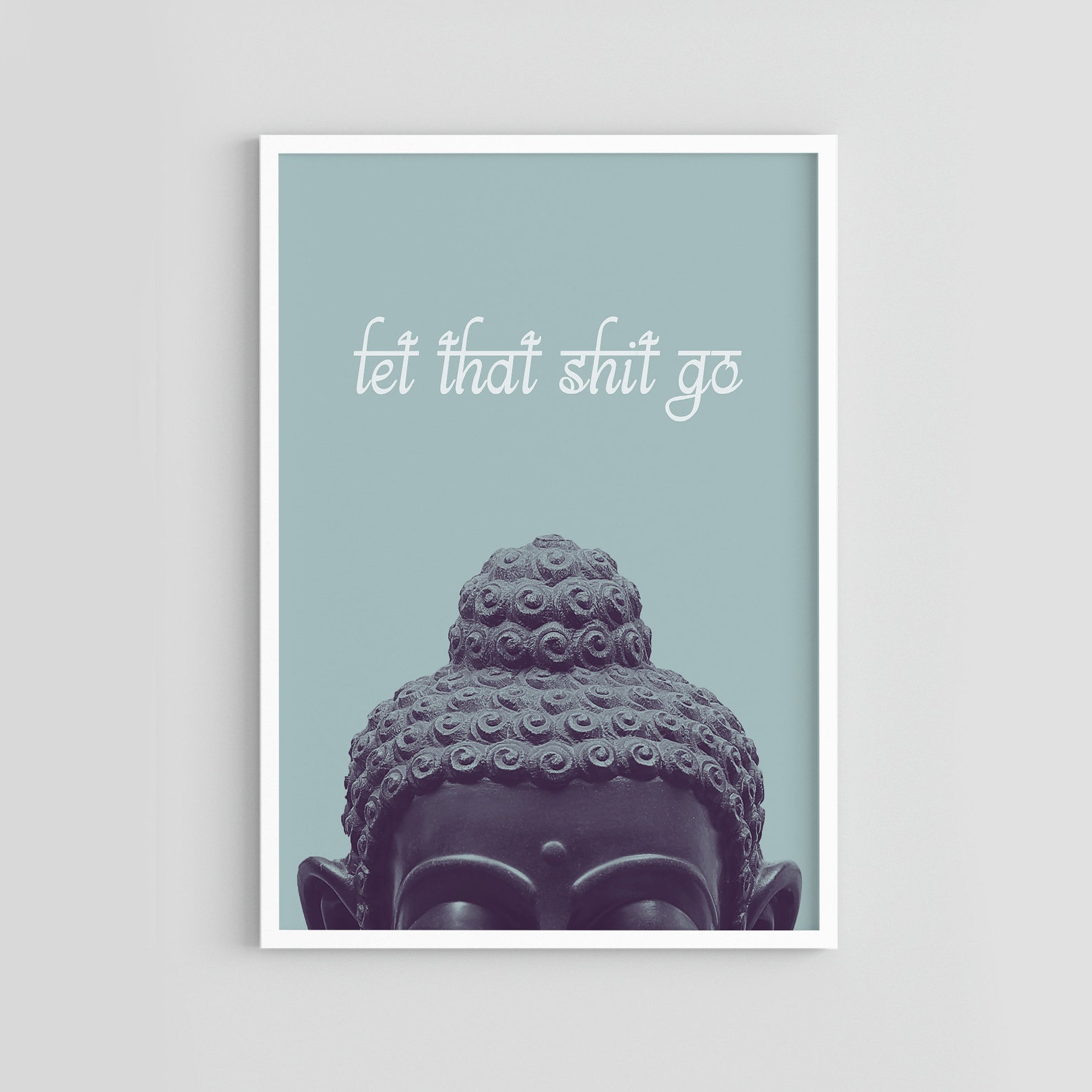 Buddha Wall Art Zen Wall Art. Let That Shit Go. Minimalist - Etsy