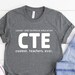 CTE Teachers Shirt | Career and Technical Education Shirt | CTE Shirt ...
