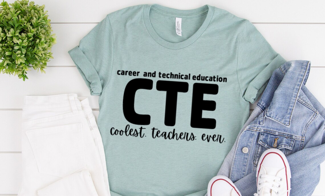 CTE Teachers Shirt | Career and Technical Education Shirt | CTE Shirt ...