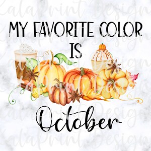 My Favorite Color is October PNG Cute Watercolor Autumn Transfer Fall ...