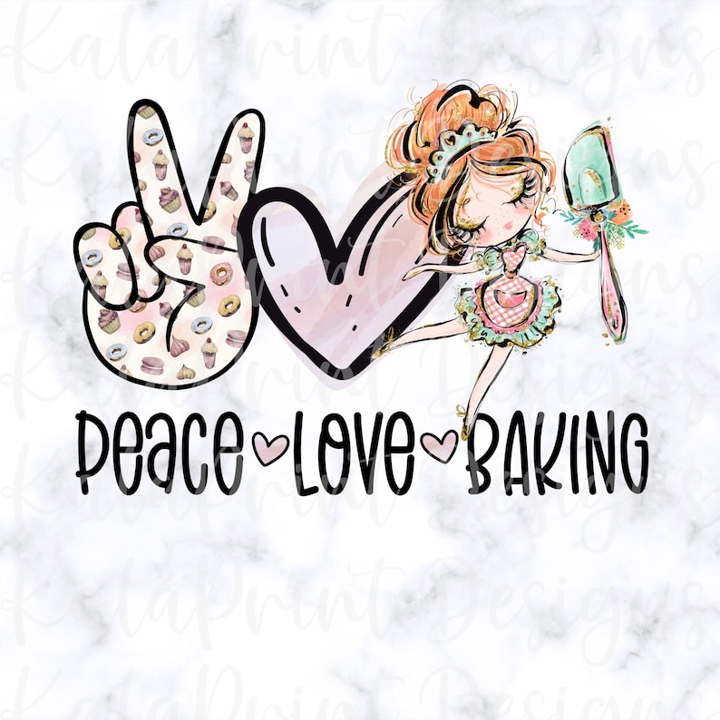 Peace Love Baking PNG Baker PNG Holiday Png Funny Baking Saying File ...