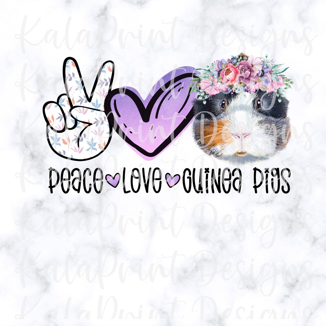 Peace Love Guinea Pigs PNG Guinea Pig PNG Floral Flower Png File for ...