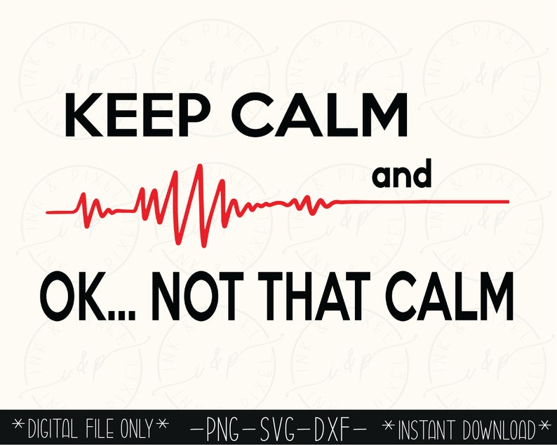Keep Calm but Not That Calm SVG - Heartbeat - Nurse - Doctor - Funny ...