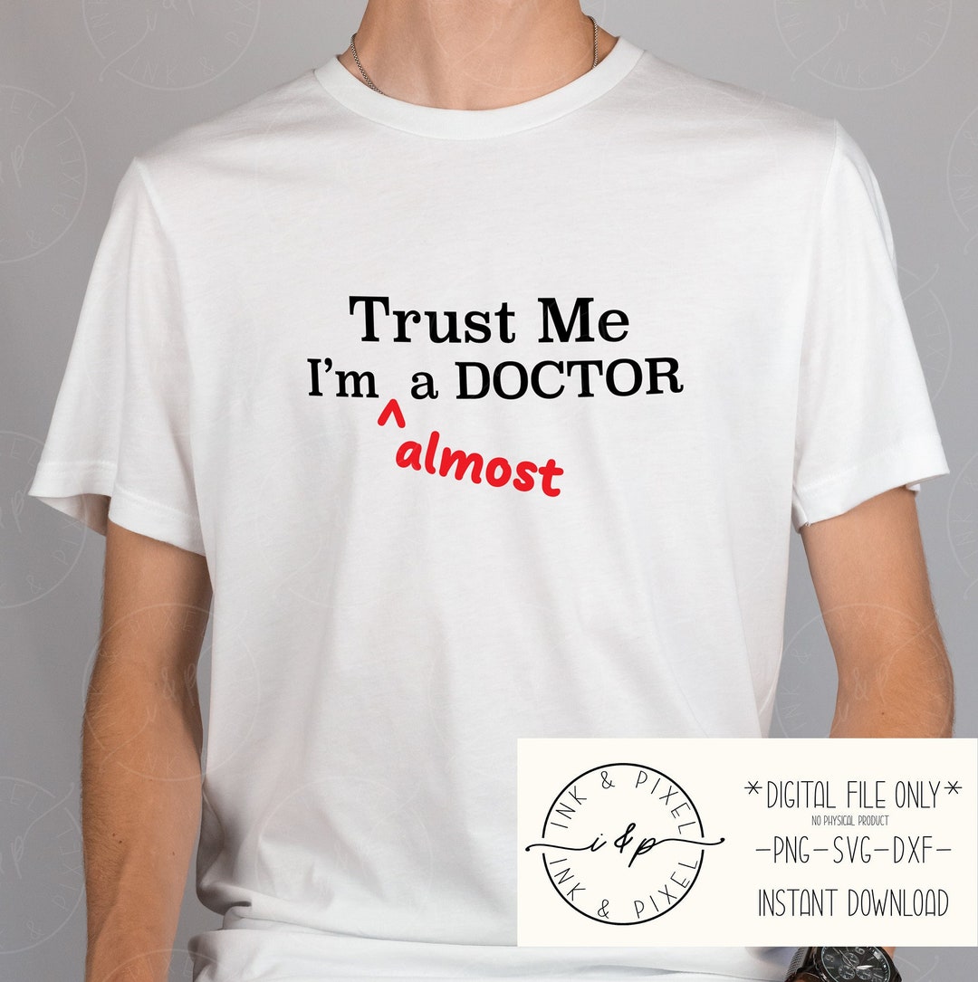 Trust Me Almost a Doctor SVG Medical Svg Medical Student - Etsy