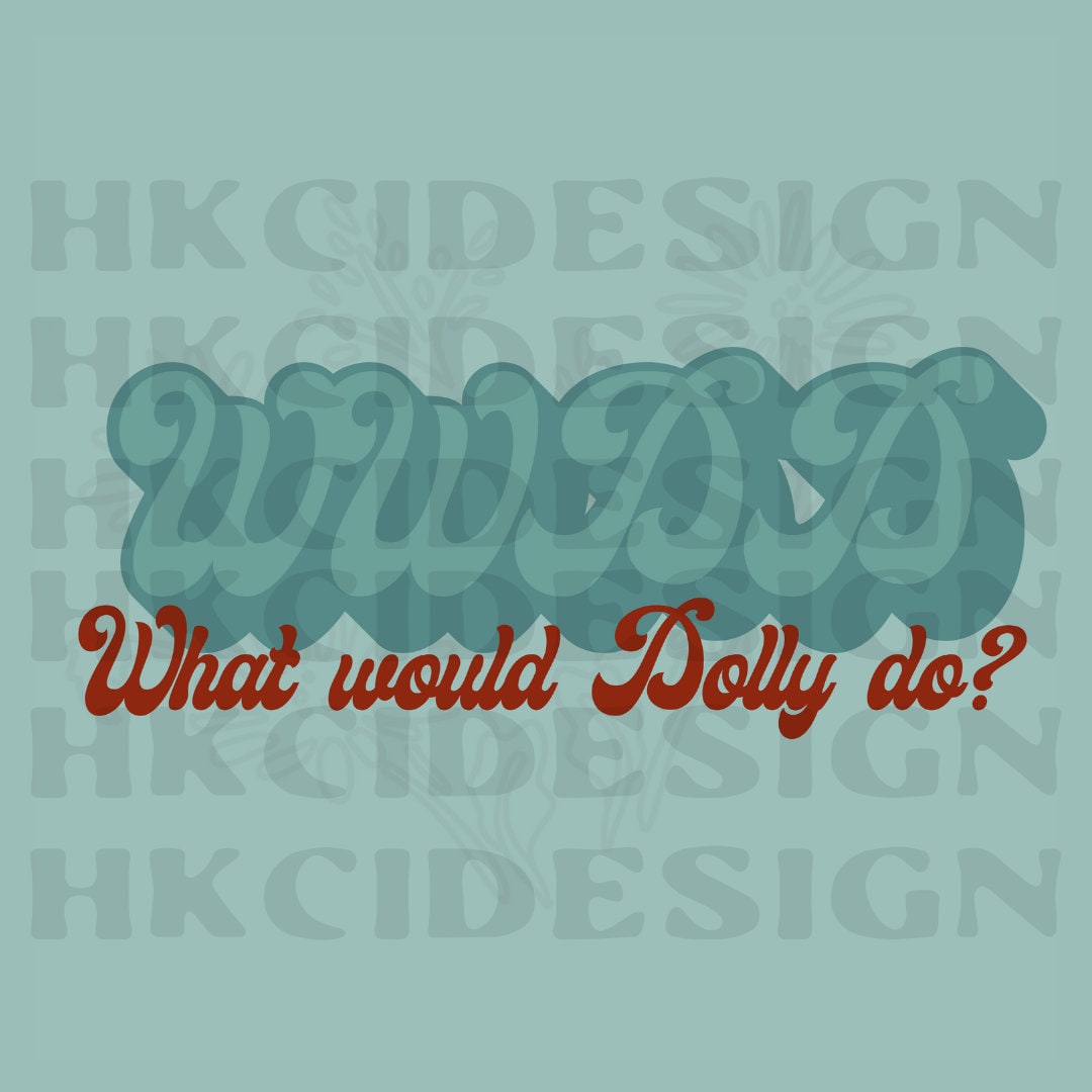 WWDD What Would Dolly Do? PNG SVG File - Etsy
