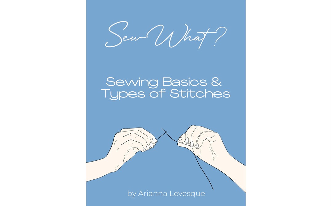 Hand Sewing for Beginners: Sewing Basics and Types of Stitches How to ...