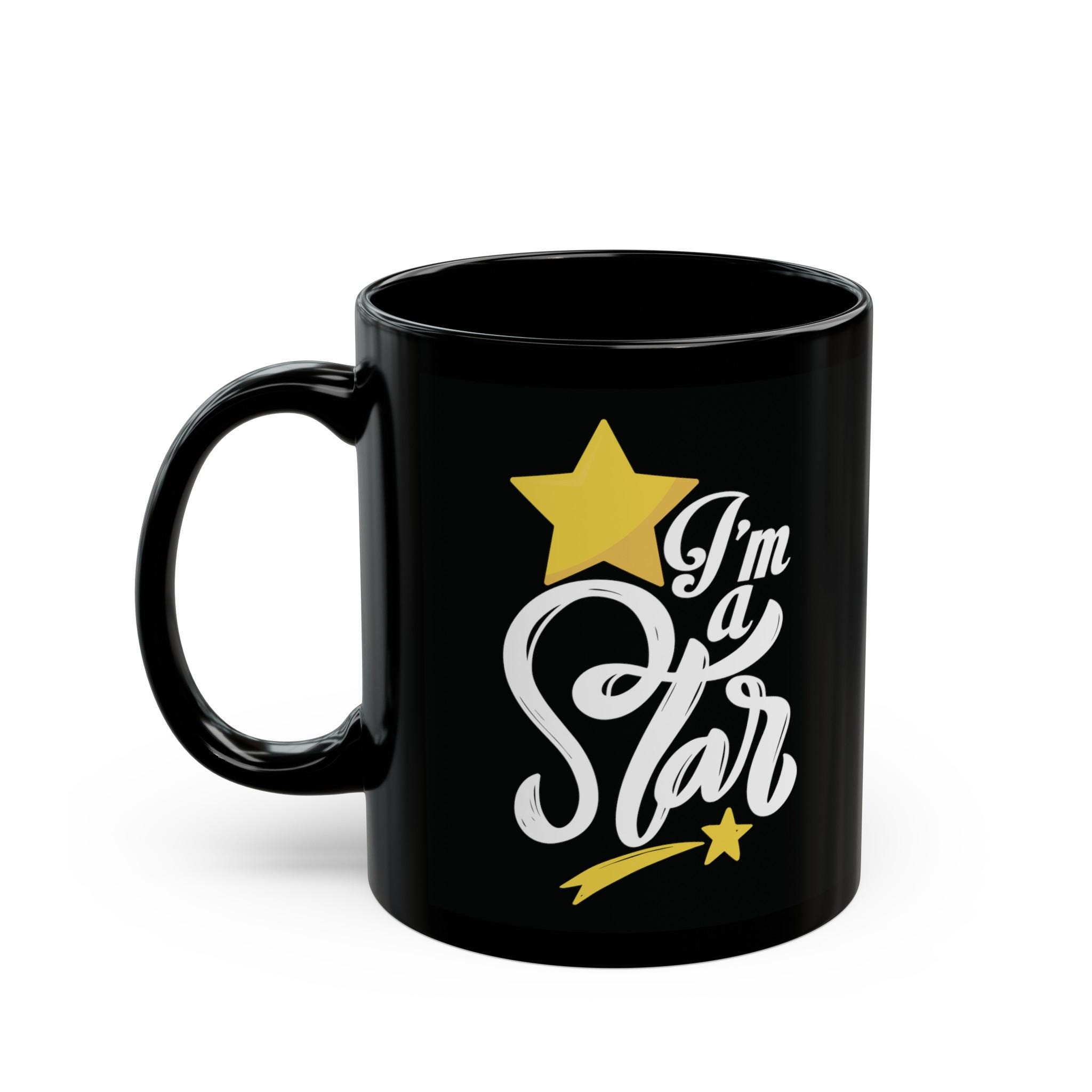 I'm a Star - Inspirational Black Mug - Perfect Motivational Gift for ...