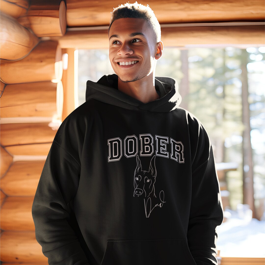 Dober Dad Sweatshirt, Doberman Hoodie, Doberman Gifts, Dobie Tee, Dog ...