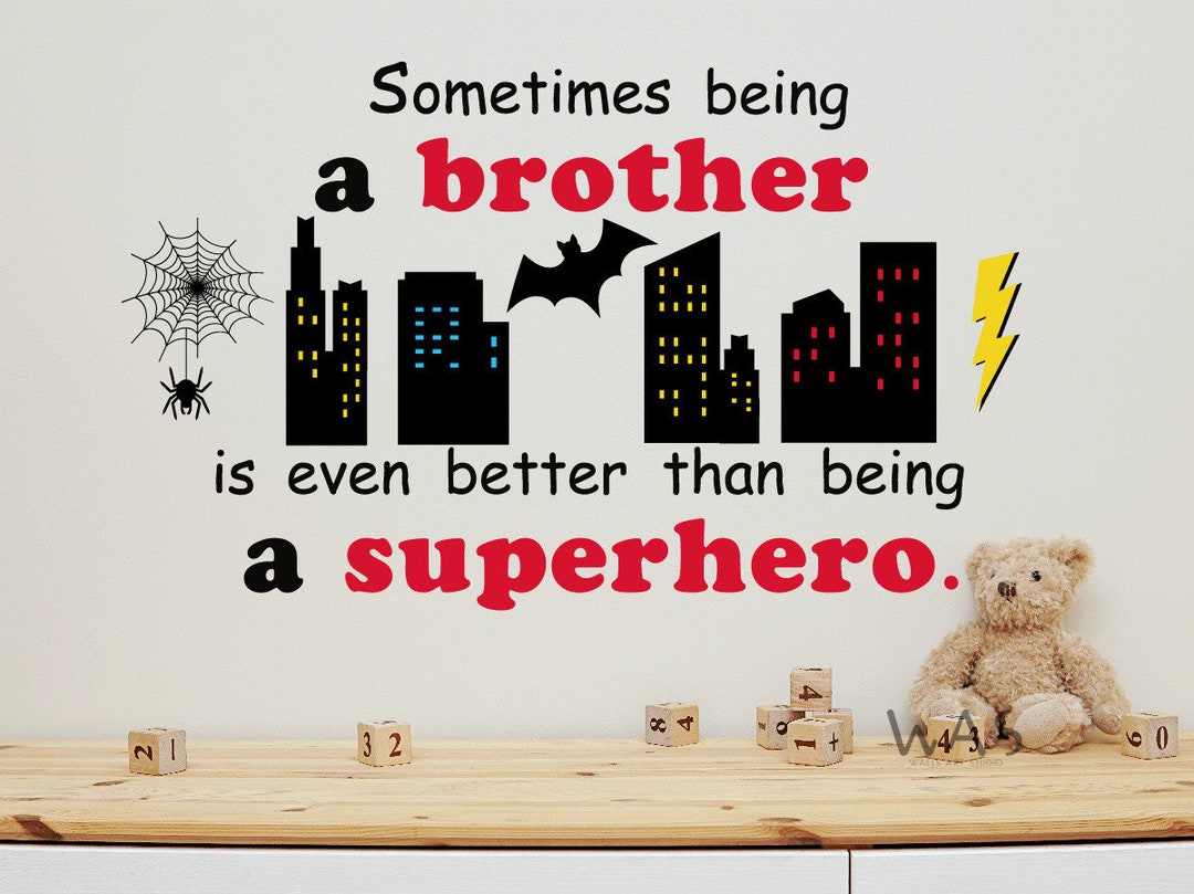 Sometimes Being A Brother is Even Better Than Being A Superhero Quotes ...