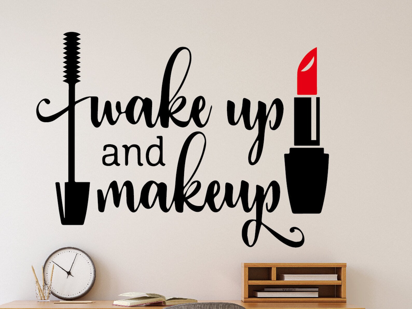 Wake up and Make up Quotes Wall Decal Apartment Wall Decor | Etsy